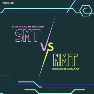 Machine translation (SMT VS NMT) • Translab